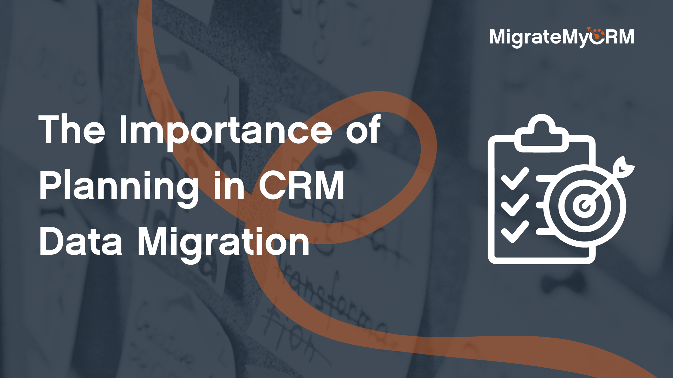The Importance of Planning in CRM Data Migration | MigrateMyCRM Blog